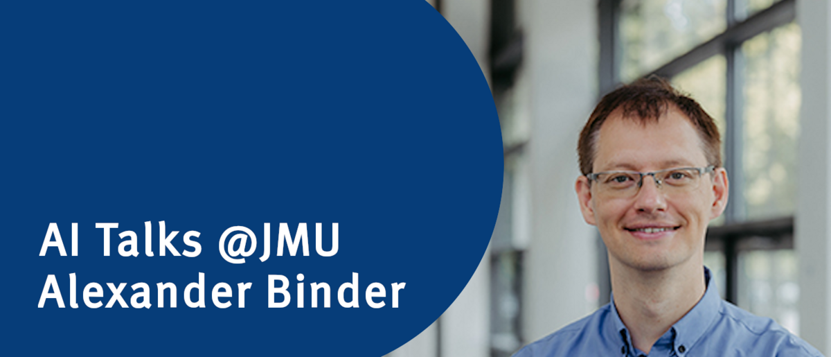 AI Talks @JMU: Alexander Binder - Center for Artificial Intelligence and Data Science